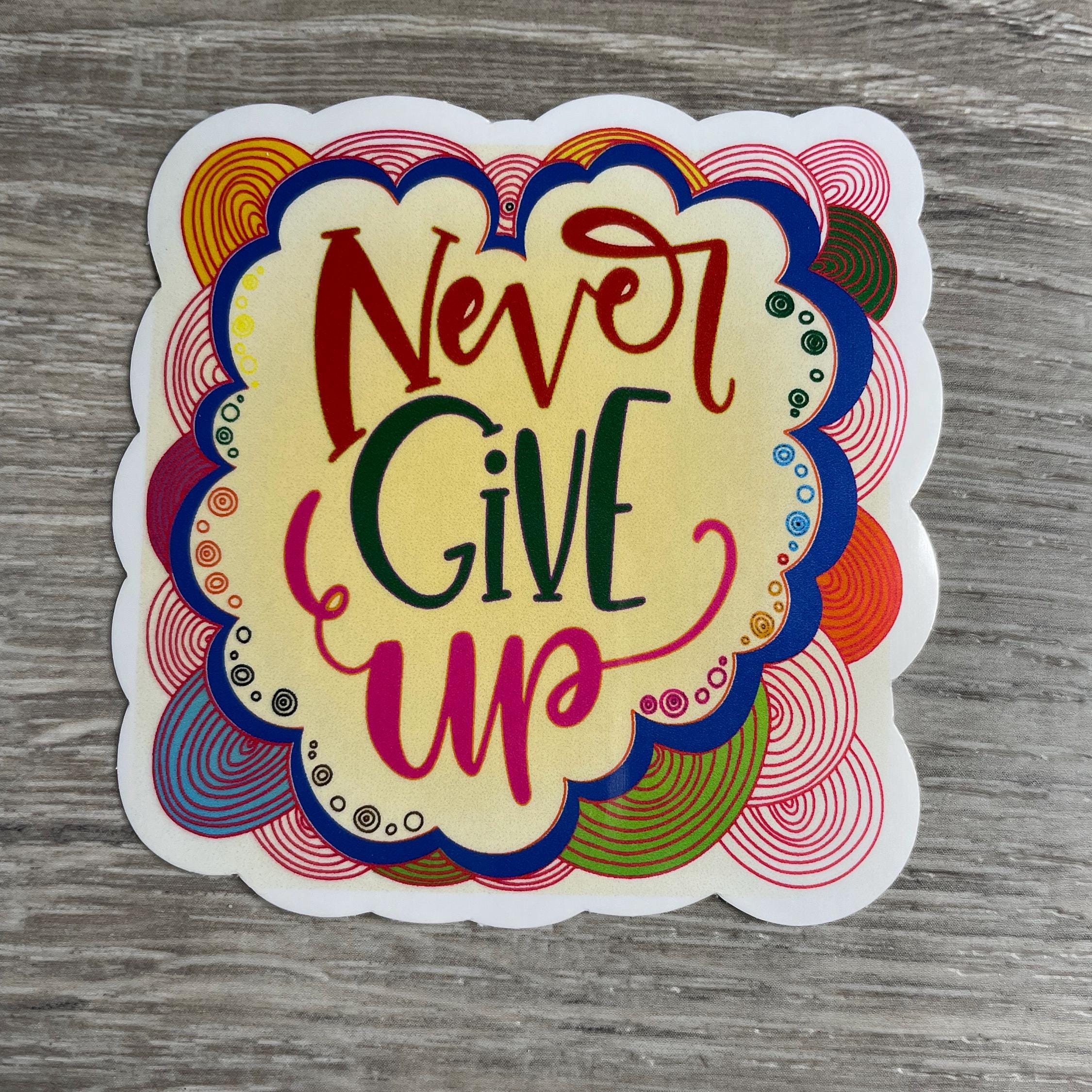 Never Give up Motivational Sticker, Encouraging Sticker, Denali & Co ...