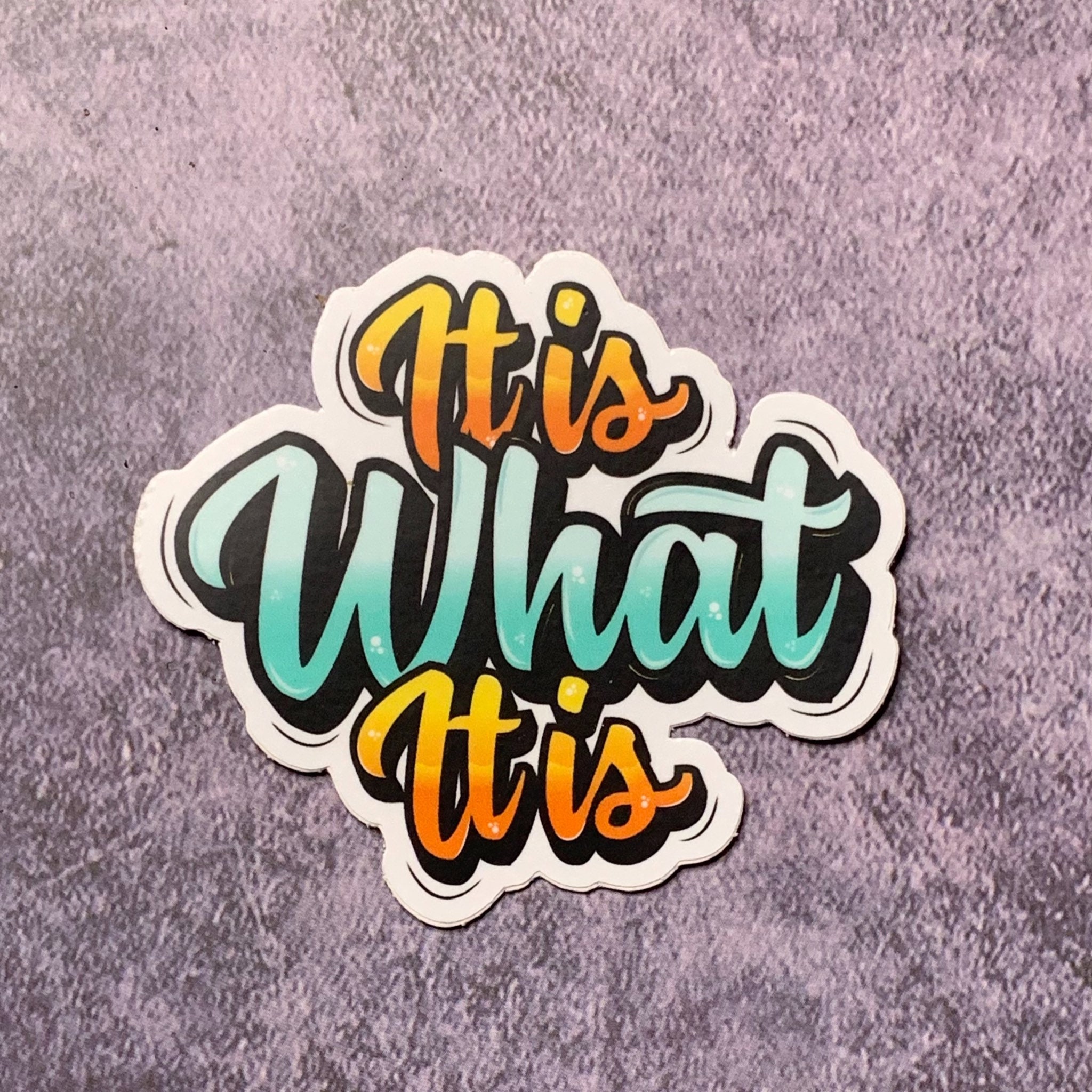 It Is What It Is Vinyl Sticker | Etsy