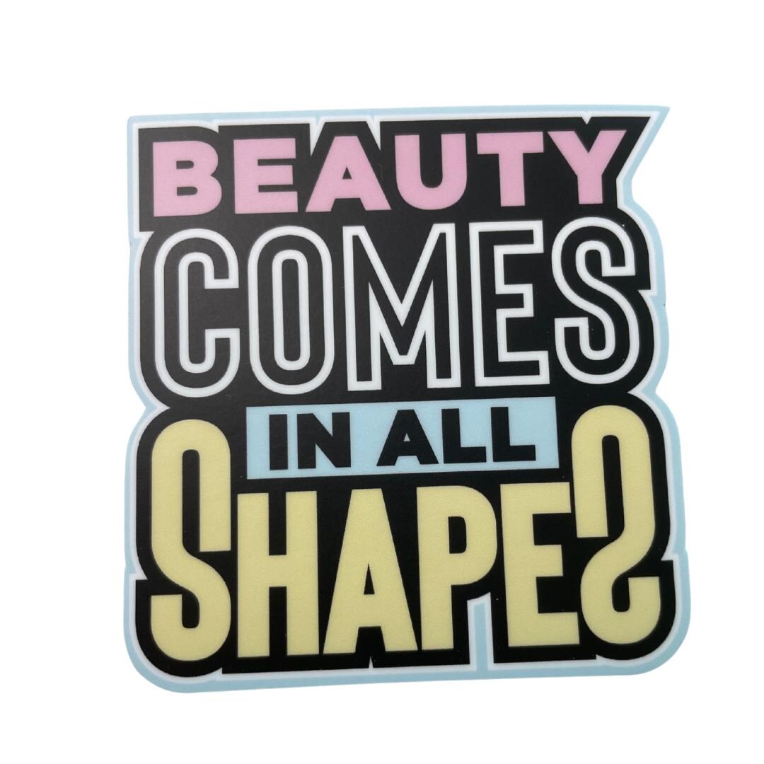 Body Positivity Sticker: Beauty Comes in All Shapes, Mental Health ...