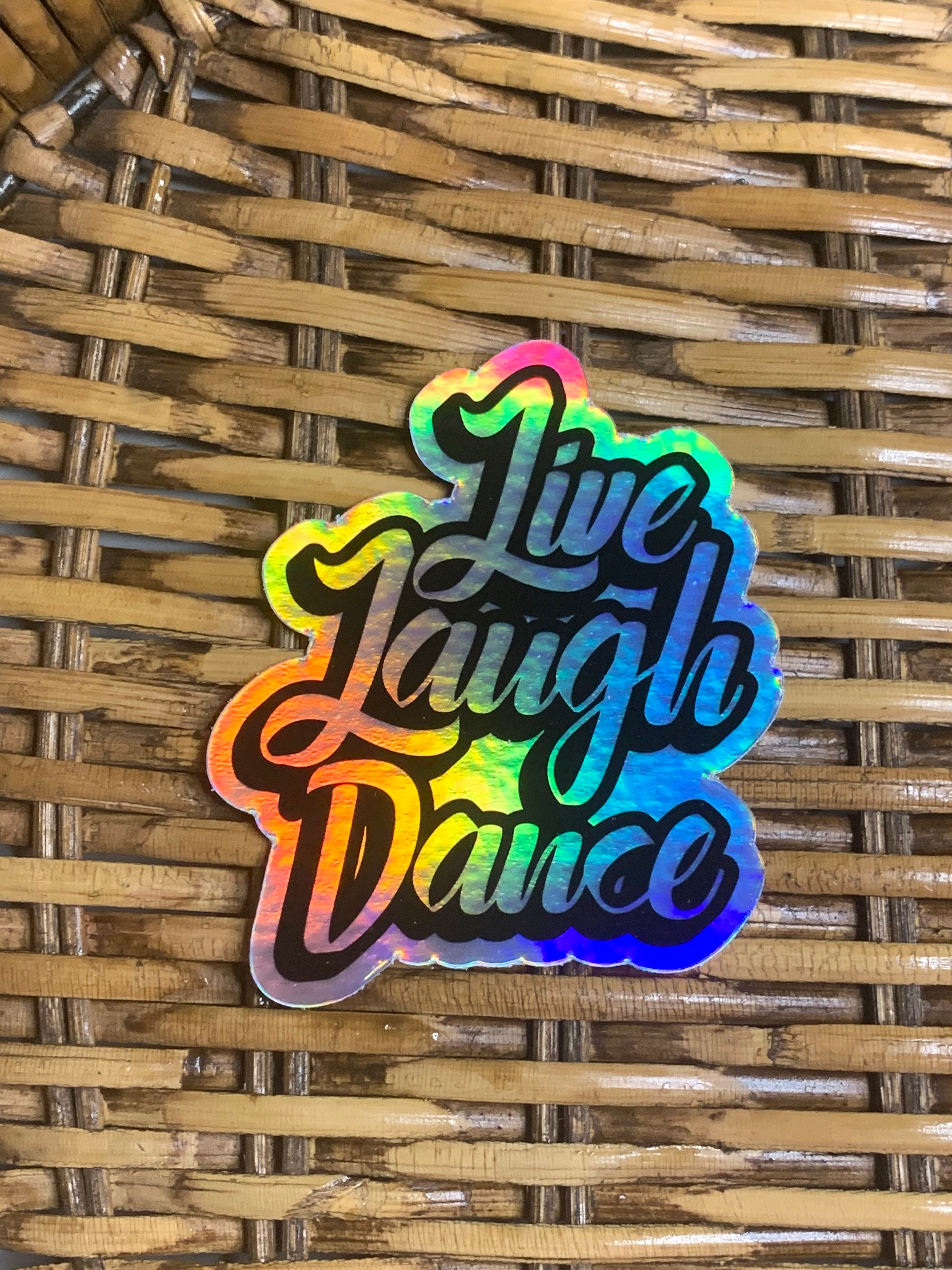 Live Laugh Dance Hologram Vinyl Sticker Vinyl Decal Laptop | Etsy