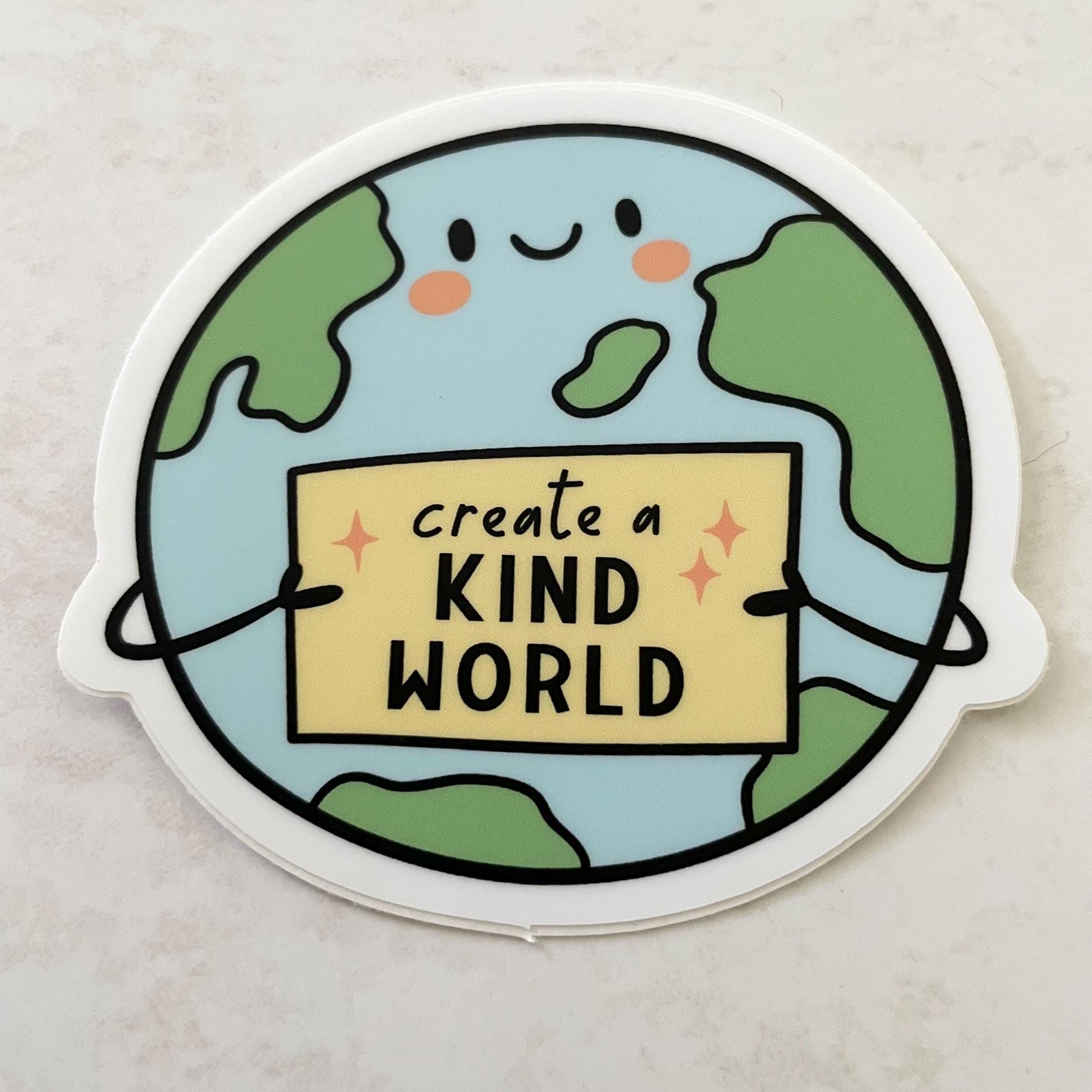 Create A Kind World Vinyl Sticker, 2 Options, Kindness Sticker, Promote ...