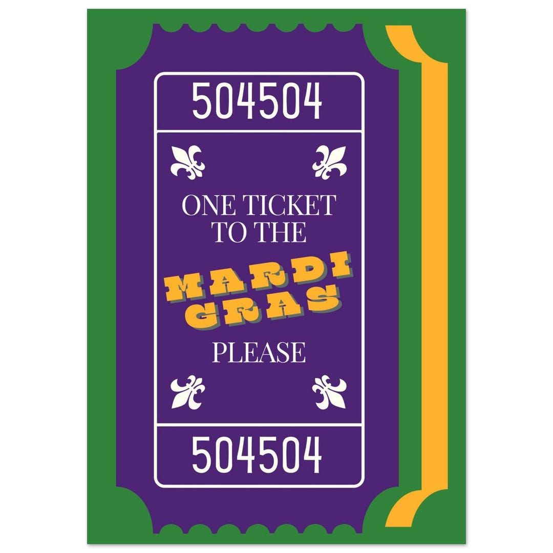 Mardi Gras Poster - New Orleans Entrance Ticket Art - 504 Area Code ...