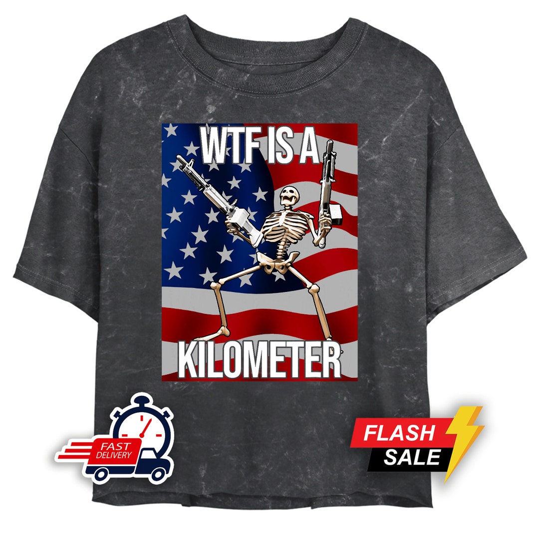 WTF is A Kilometer American Skeleton Funny T-shirt, Mineral Wash Crop ...