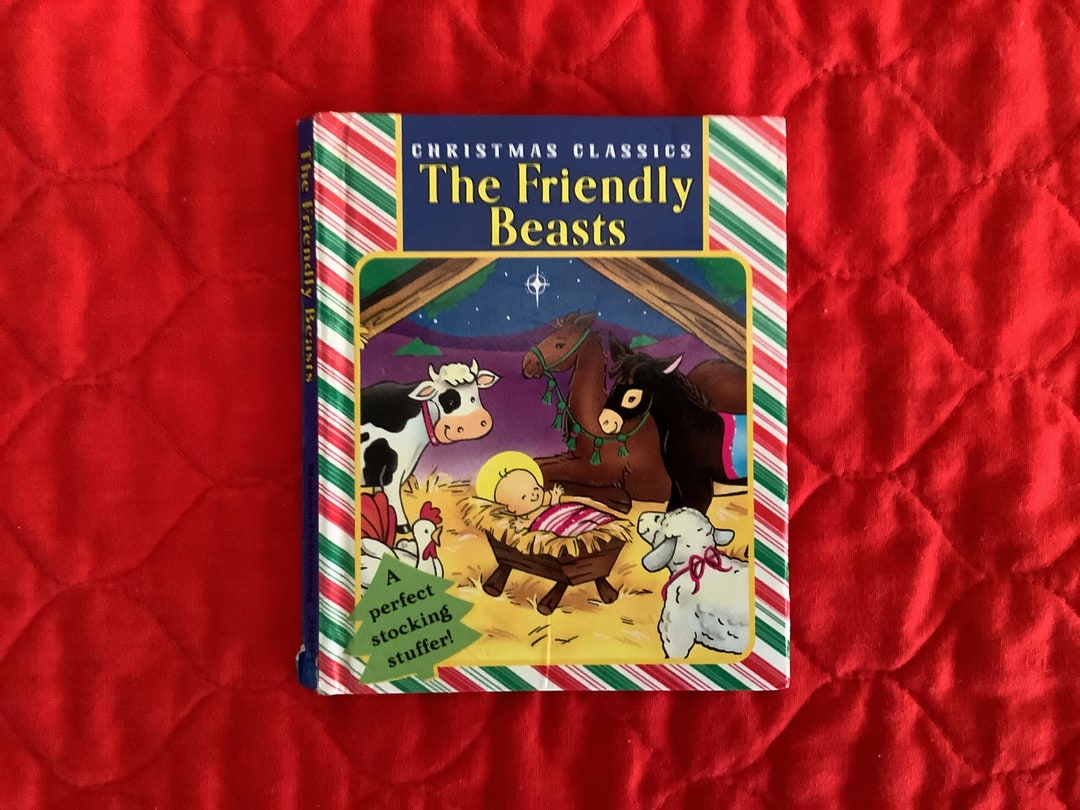 Christmas Classics the Friendly Beasts, a Childs Christmas Book Circa ...