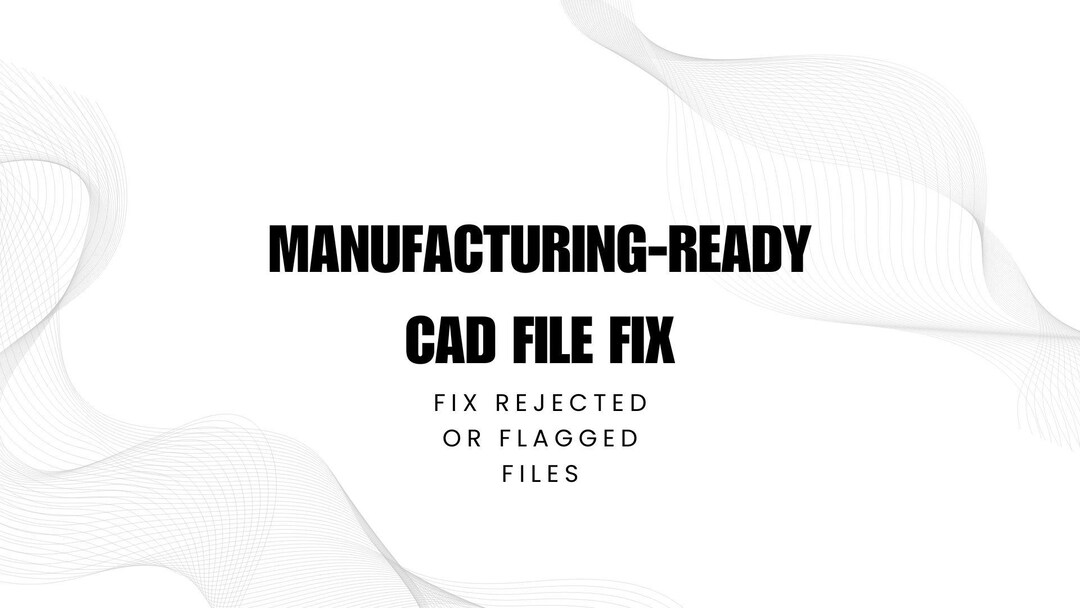 Manufacturing-ready CAD File Fix - Supplier & Factory Compliance - Etsy