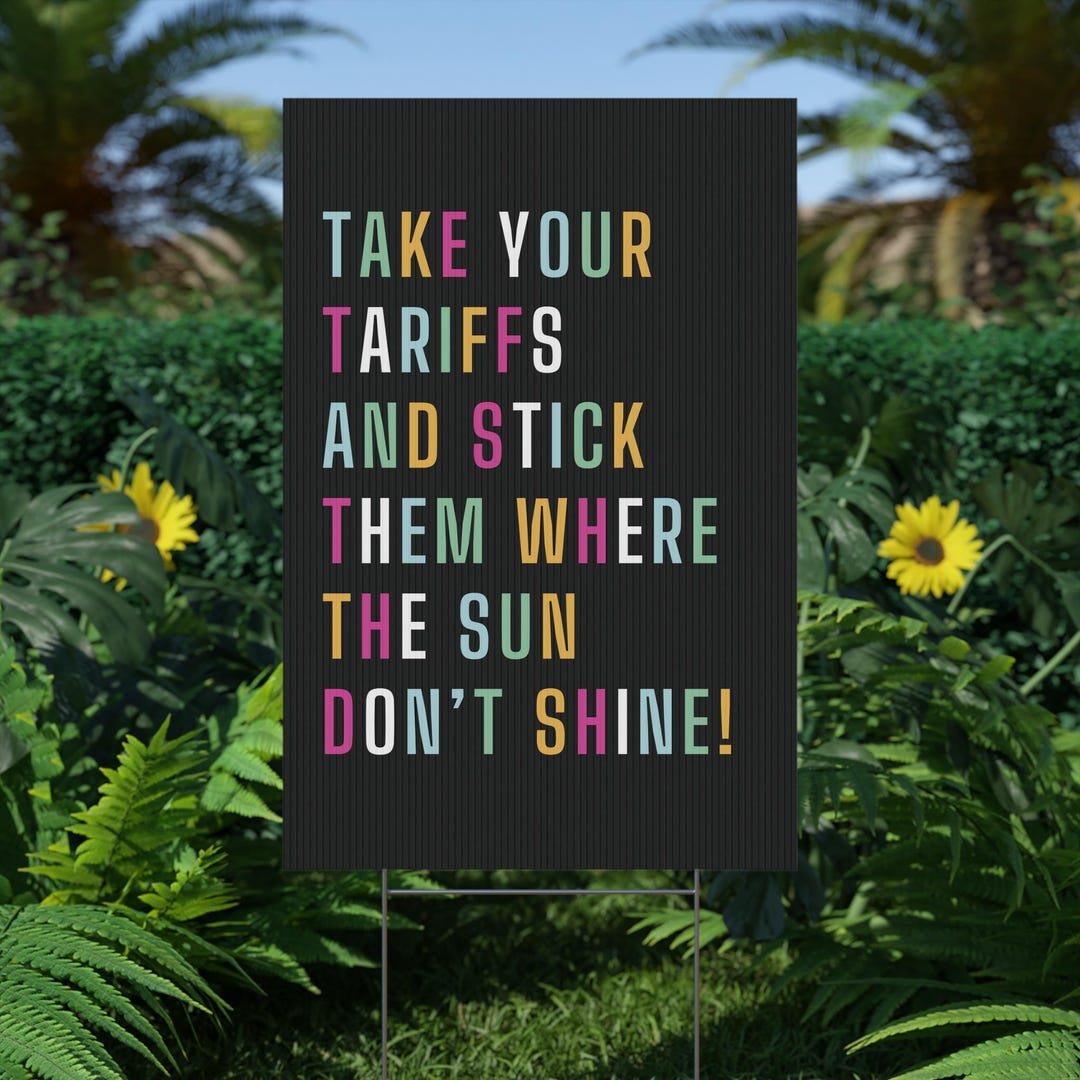 Stop Tariffs Political Protest Plastic Yard Sign, Anti Trump, FDT, End ...