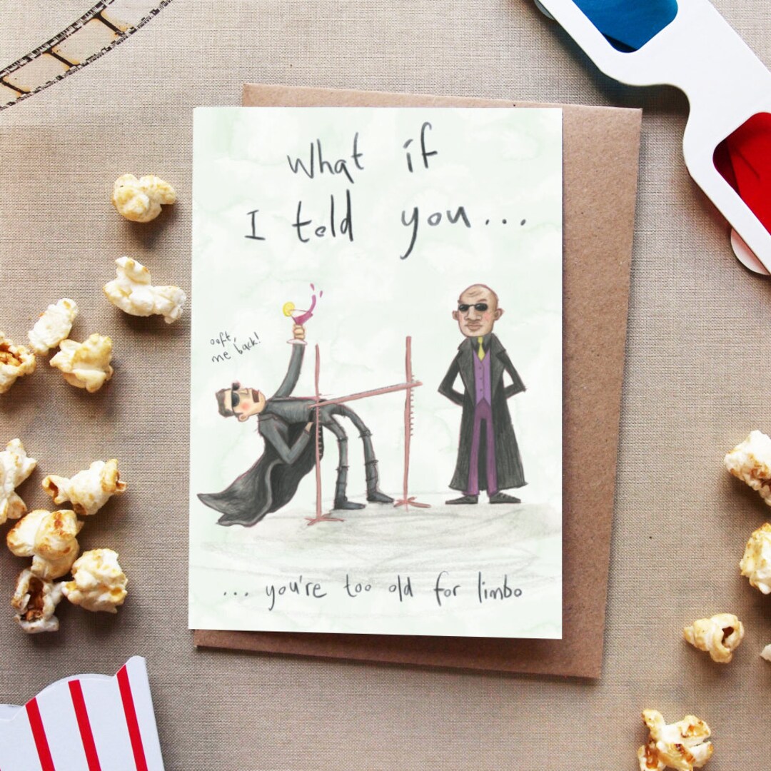 Too Old for Limbo - Matrix Birthday Card - Neo Morpheus Fan Movie Geek ...
