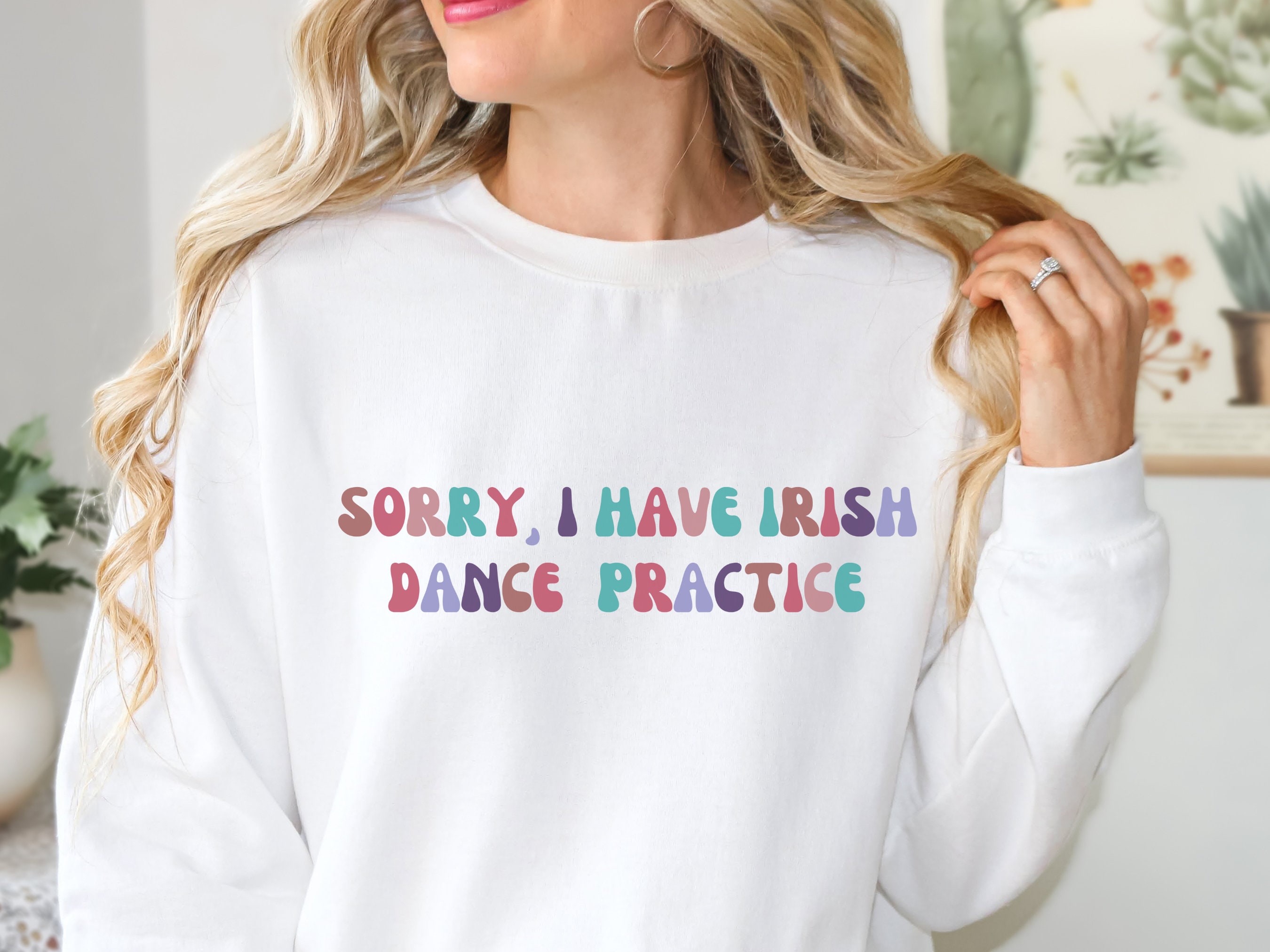 Irish Dance, Irish Dance Sweatshirt, Gift for Irish Dancer, I Have ...