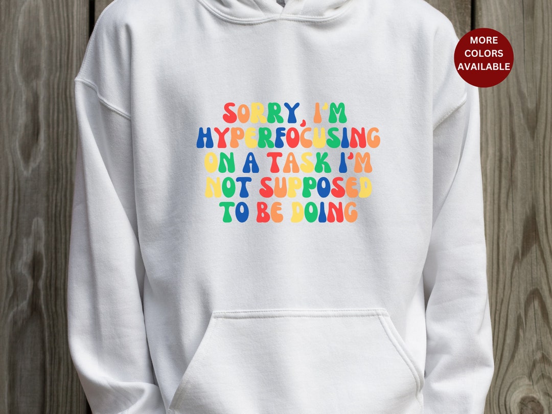 ADHD Hoodie, Neurodivergent Hoodie, Gift for Mom, Gift for Sister, ADHD ...
