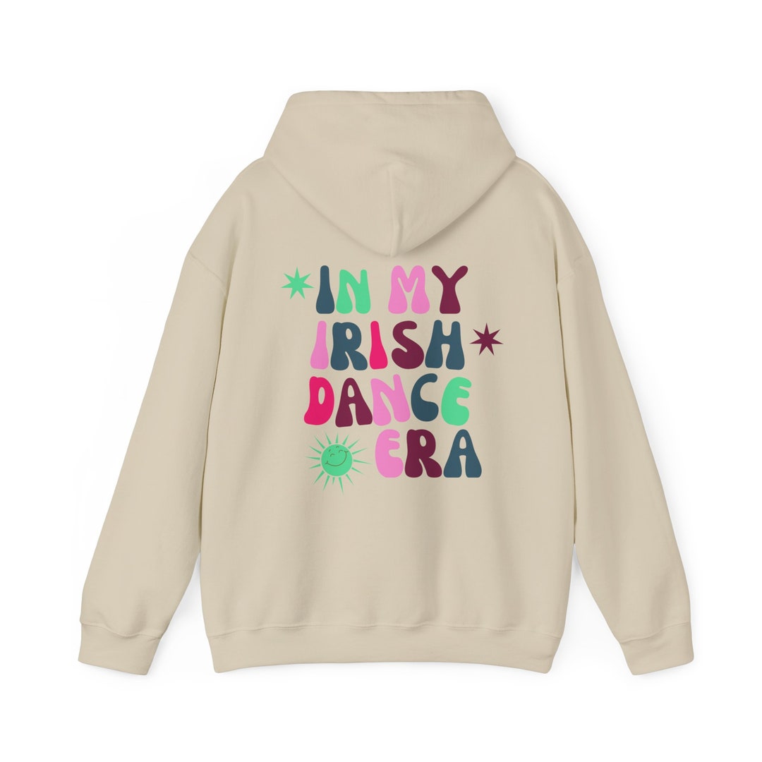 Irish Dance Hoodie, Irish Dance Hooded Sweatshirt, Irish Dancing Era ...