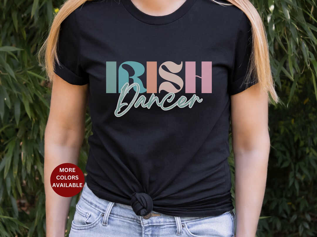 Irish Dancer T Shirt, Irish Dance T Shirt Irish Step Dancing Tee, Gift ...