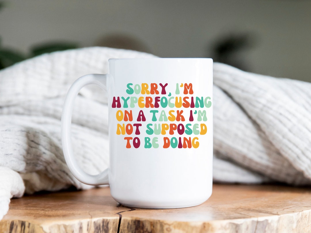 ADHD Coffee Mug, Neurodivergent Mug, Gift for Mom, Gift for Sister ...