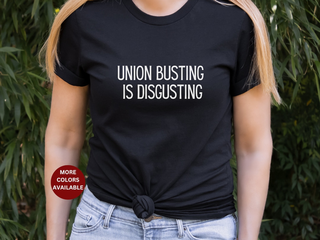 Union Busting is Disgusting Shirt, Union Tee Shirt, Gift for Mom, Gift ...