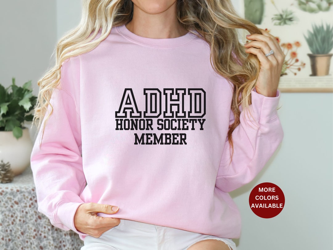 ADHD Sweatshirt, Adhd Honor Society Member Sweatshirt, Adhd Sweatshirt ...