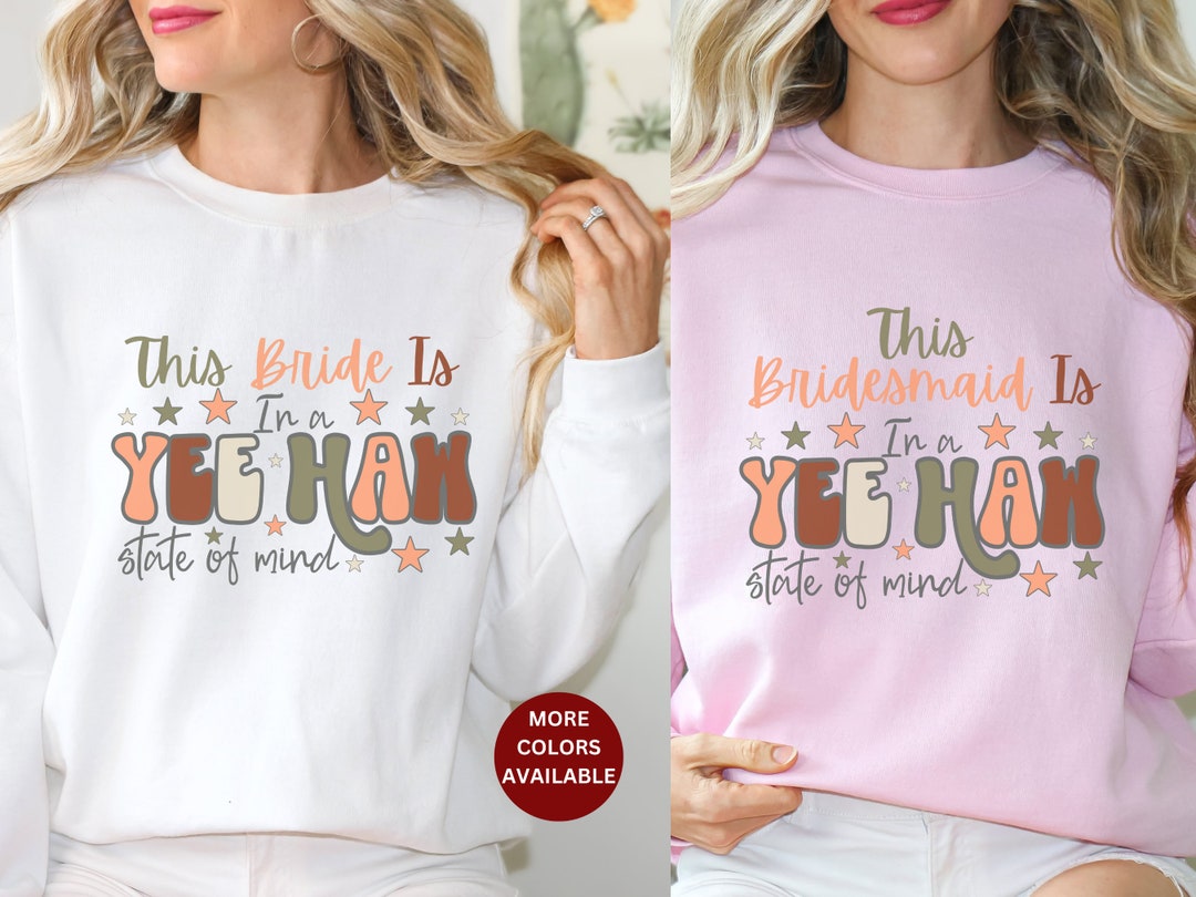 Bachelorette Yeehaw Party Sweatshirt, Bachelorette Party Country ...
