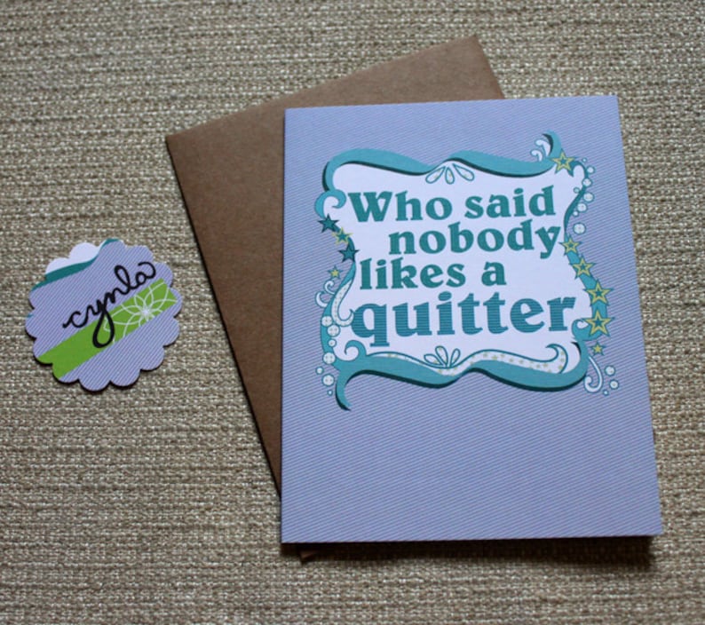 Who Said Nobody Likes a Quitter Congratulations on Quitting - Etsy