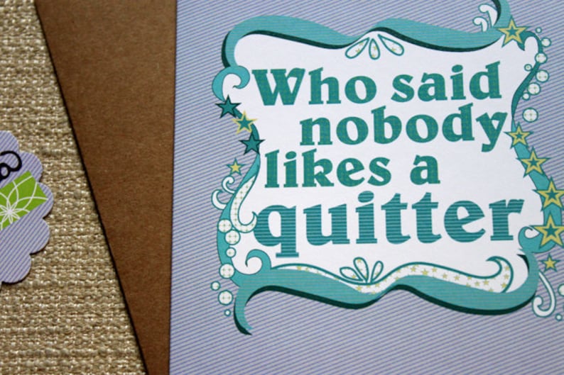 Who Said Nobody Likes a Quitter -- Congratulations on Quitting Card ...