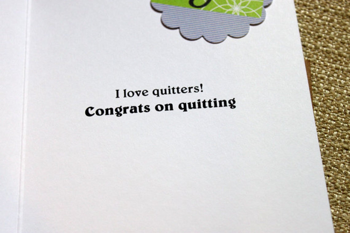 Who Said Nobody Likes a Quitter Congratulations on Quitting - Etsy Canada