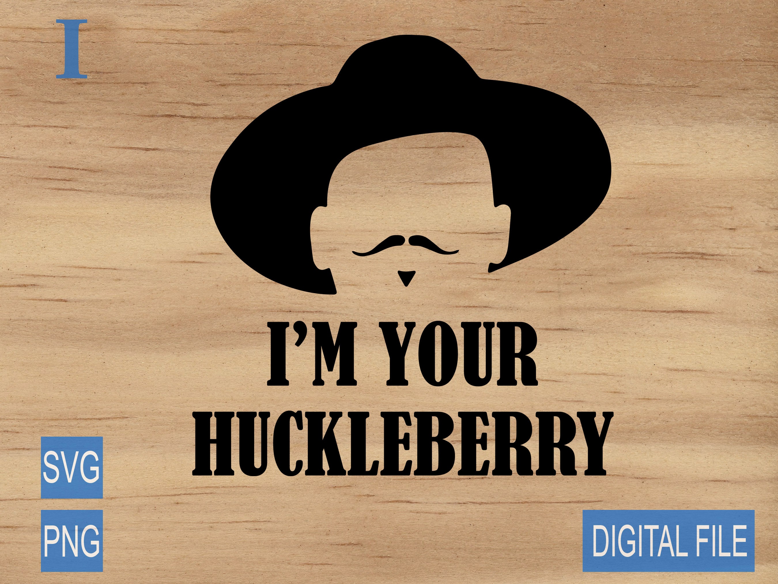 I'm Your Huckleberry svg Doc Holliday svg Tombstone svg - Etsy España