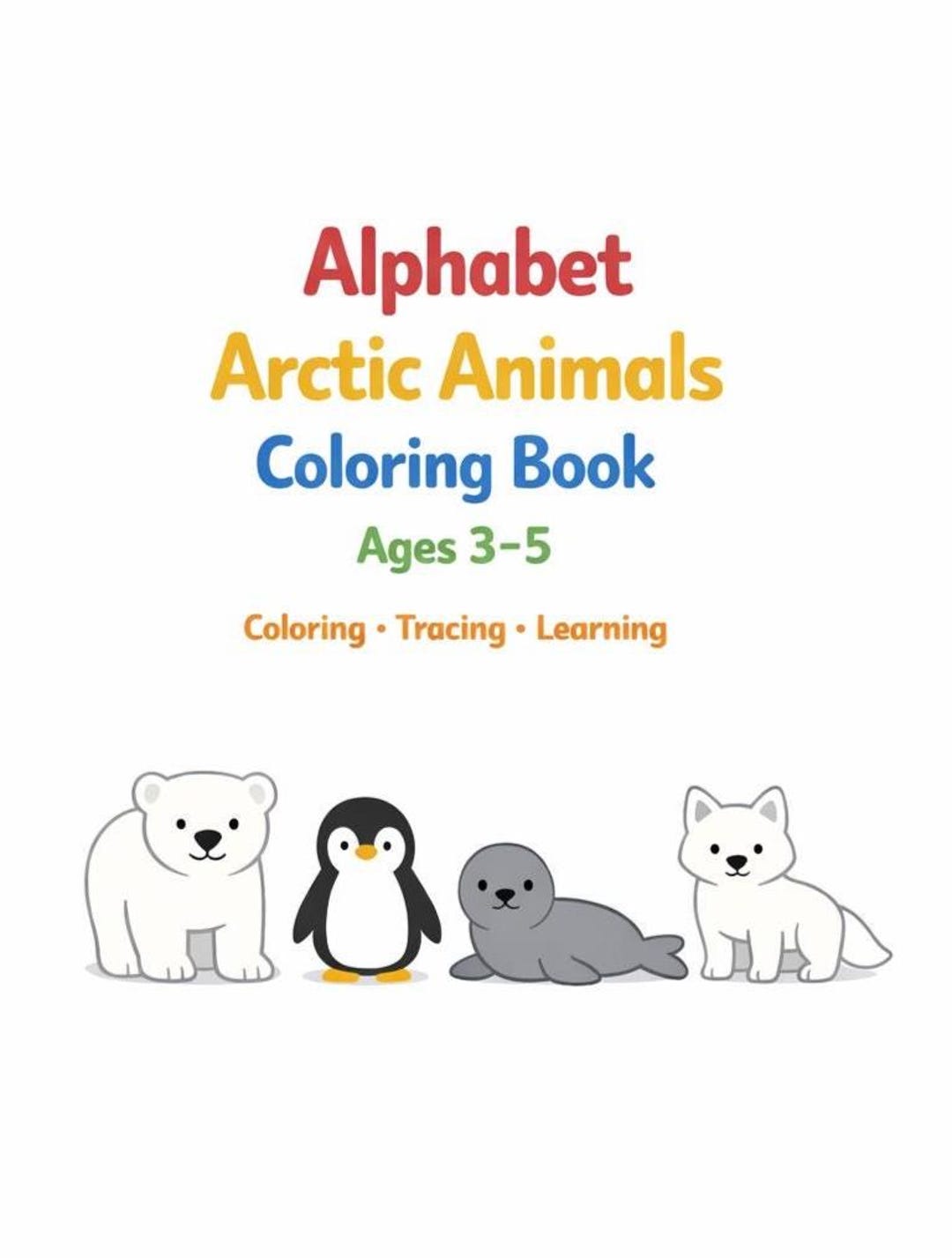 Alphabet Arctic Animals Coloring Book for Kids – Printable ABC Tracing ...