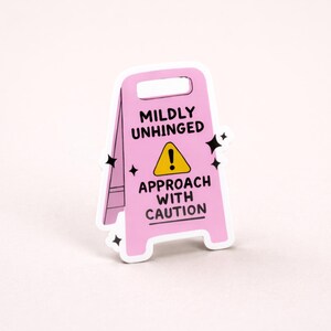 Mildly Unhinged Sticker Approach With Caution Funny Meme Vinyl Laptop ...