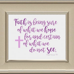 Hebrews 11:1 Bible Verse Cross Stitch Pattern "faith is Being Sure of ...