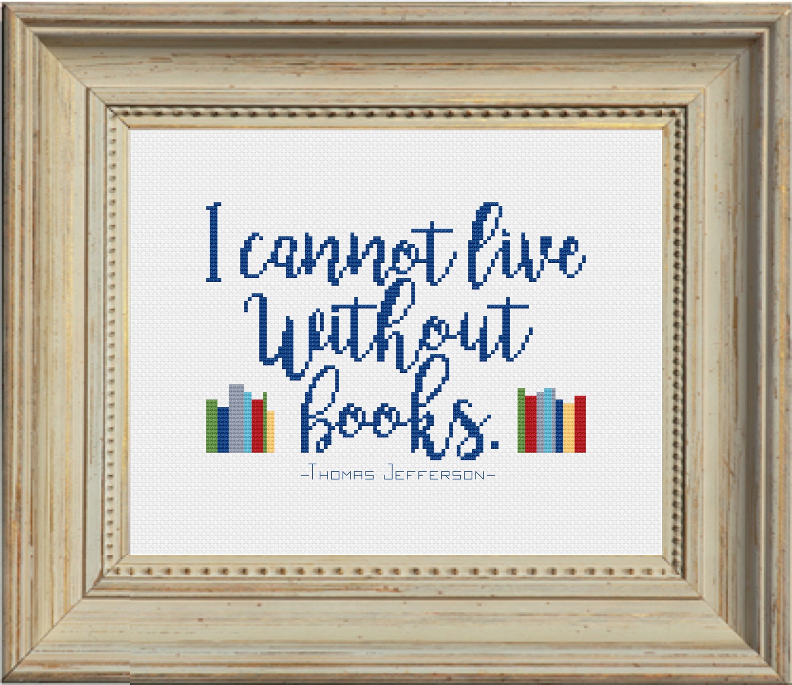 Thomas Jefferson "i Cannot Live Without Books" Quote Cross Stitch ...