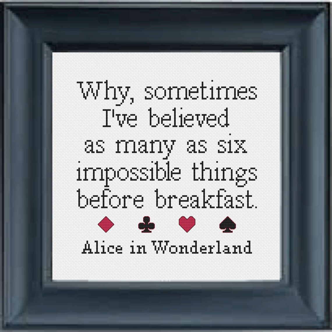 Alice in Wonderland Cross Stitch Pattern "why, Sometimes I've Believed ...