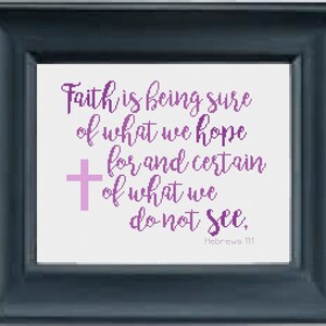 Hebrews 11:1 Bible Verse Cross Stitch Pattern "faith is Being Sure of ...