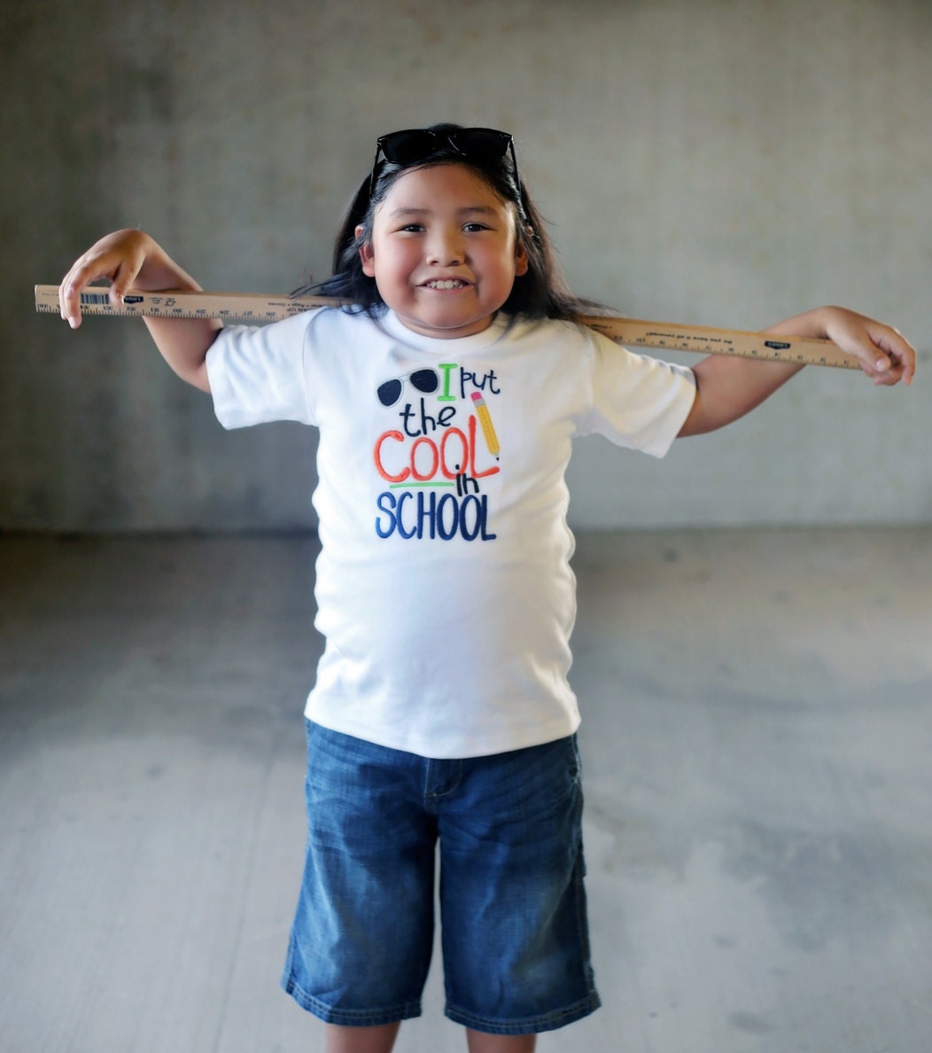 I Put the Cool in School Embroidered Shirt - Cool School Shirt ...