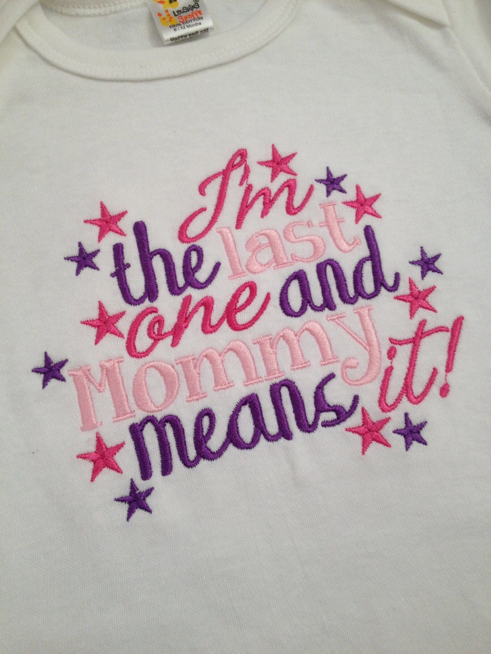 Last Baby Shirt - Embroidered - I'm the Last One and Mommy Means It ...