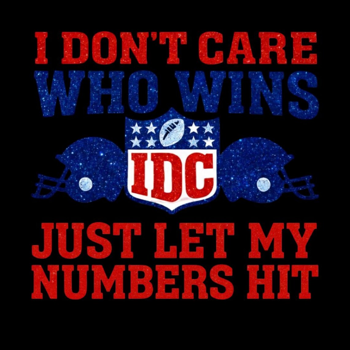 Funny Game Day Shirt | I Don’t Care Who Wins Just Let My Numbers Hit ...