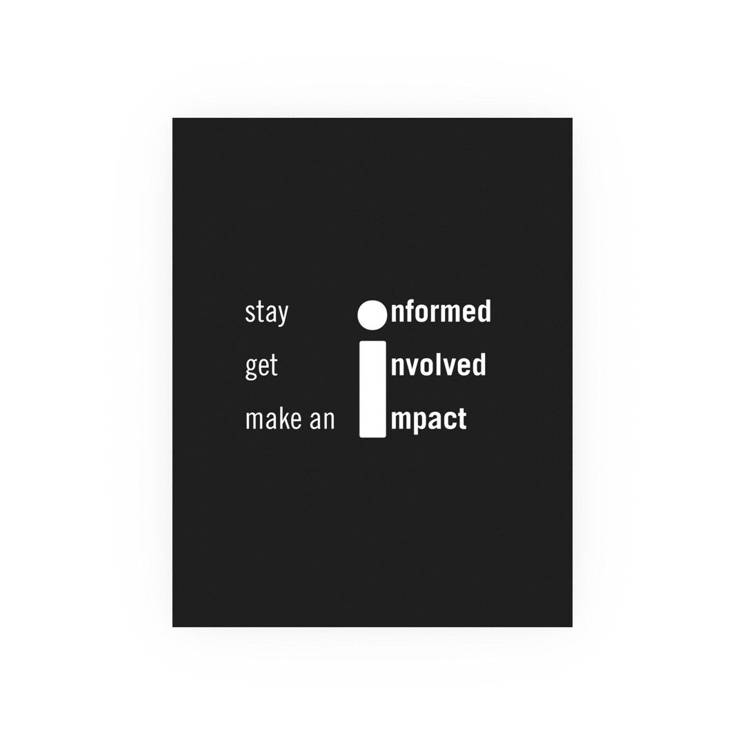 Stay Informed Involved Impact Poster | Poster - Etsy