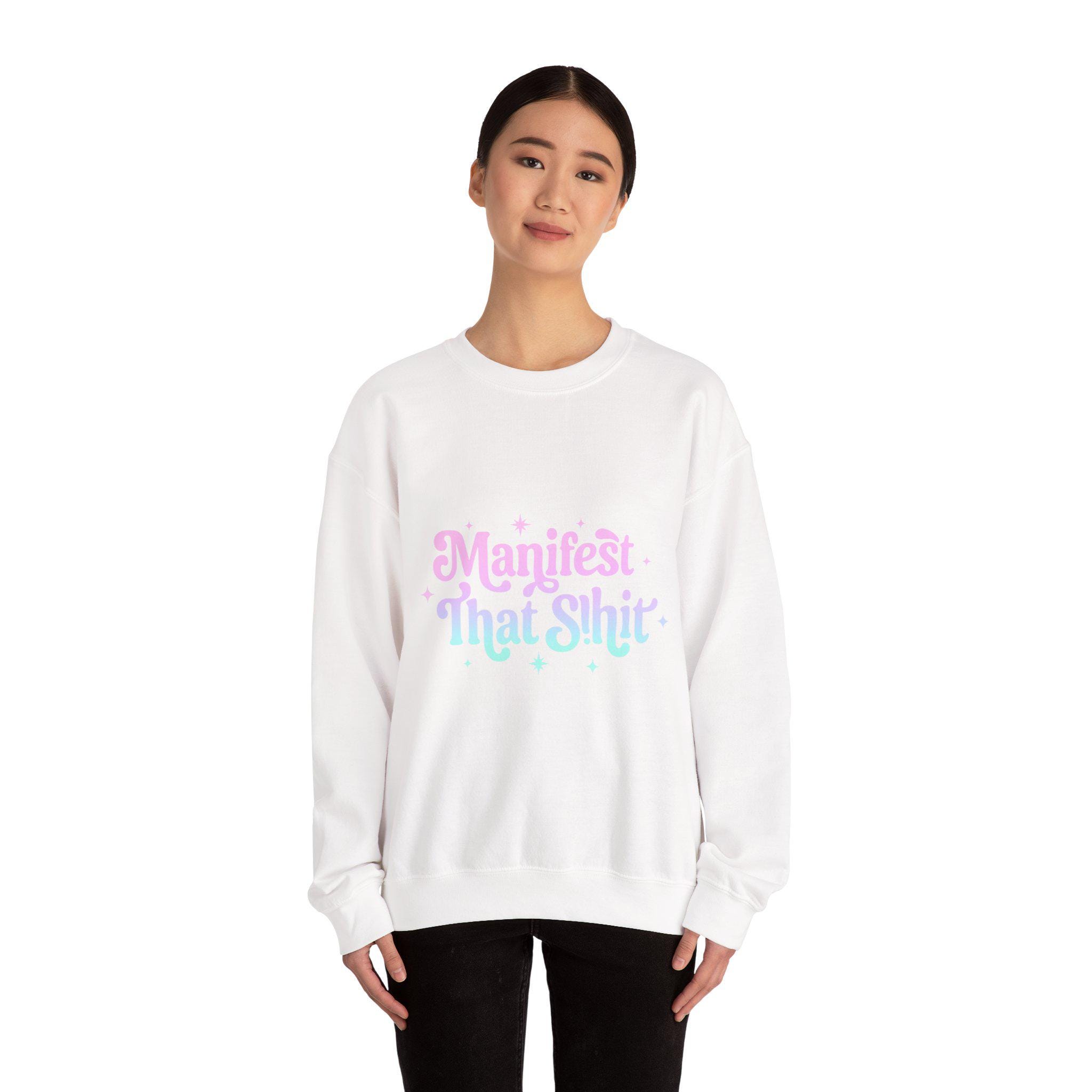 Manifest That Shit Sweatshirt | Pastel Script, Positive Affirmation ...