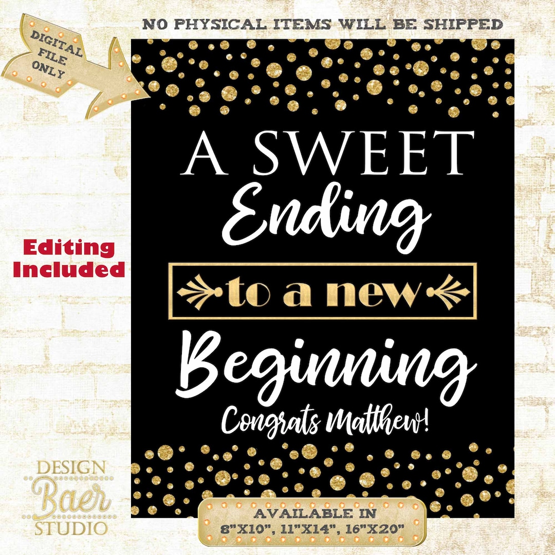 Personalized Poster: A Sweet Ending to a New Beginning Printable Sign ...