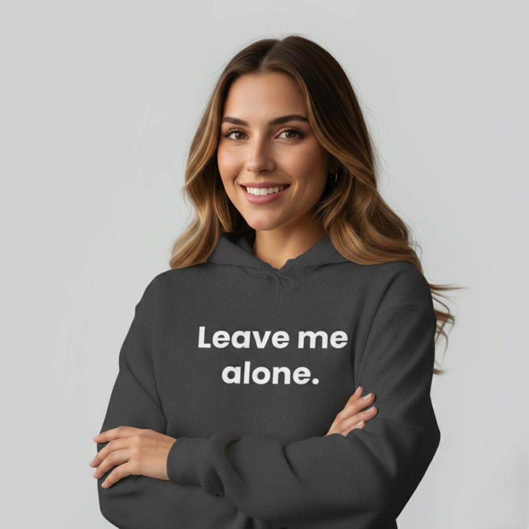 Leave Me Alone Hoodie | Funny Relatable Statement Hoodie | Unisex Heavy ...