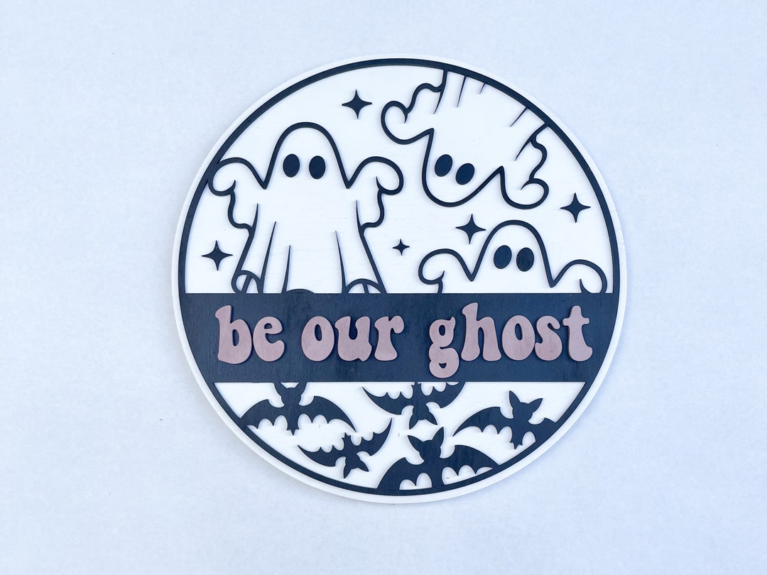 Be Our Ghost Halloween Ghosts & Bats Sign | Spooky Season | Door Hanger ...
