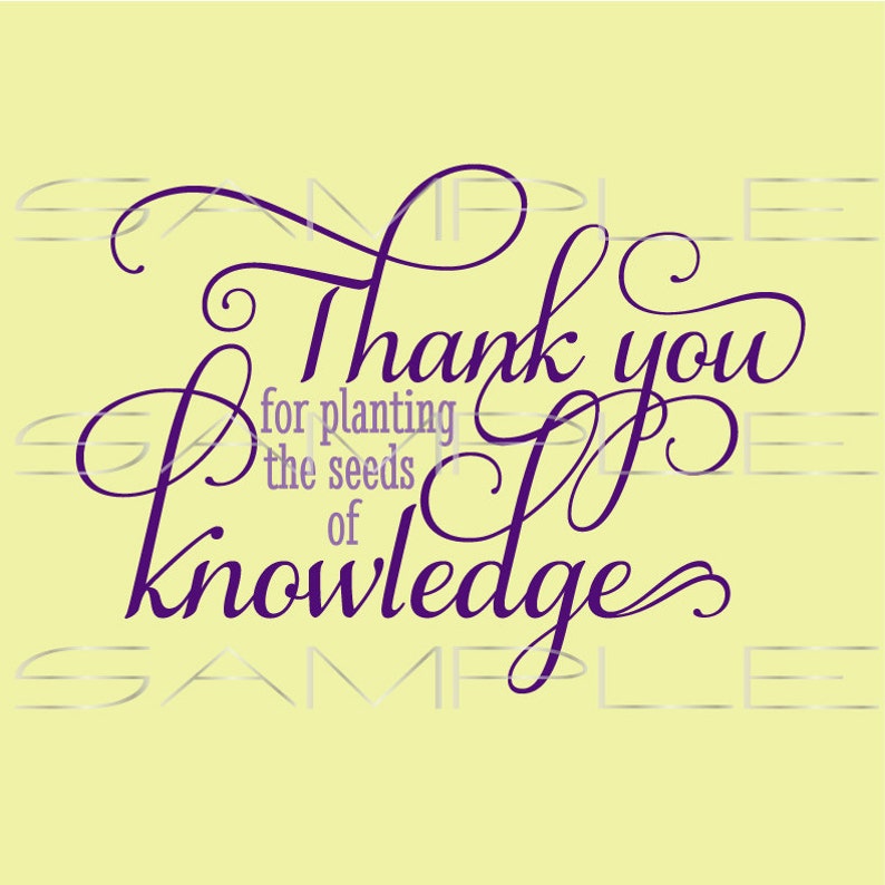 Thank You for Planting the Seeds of Knowledge - for Teachers ...