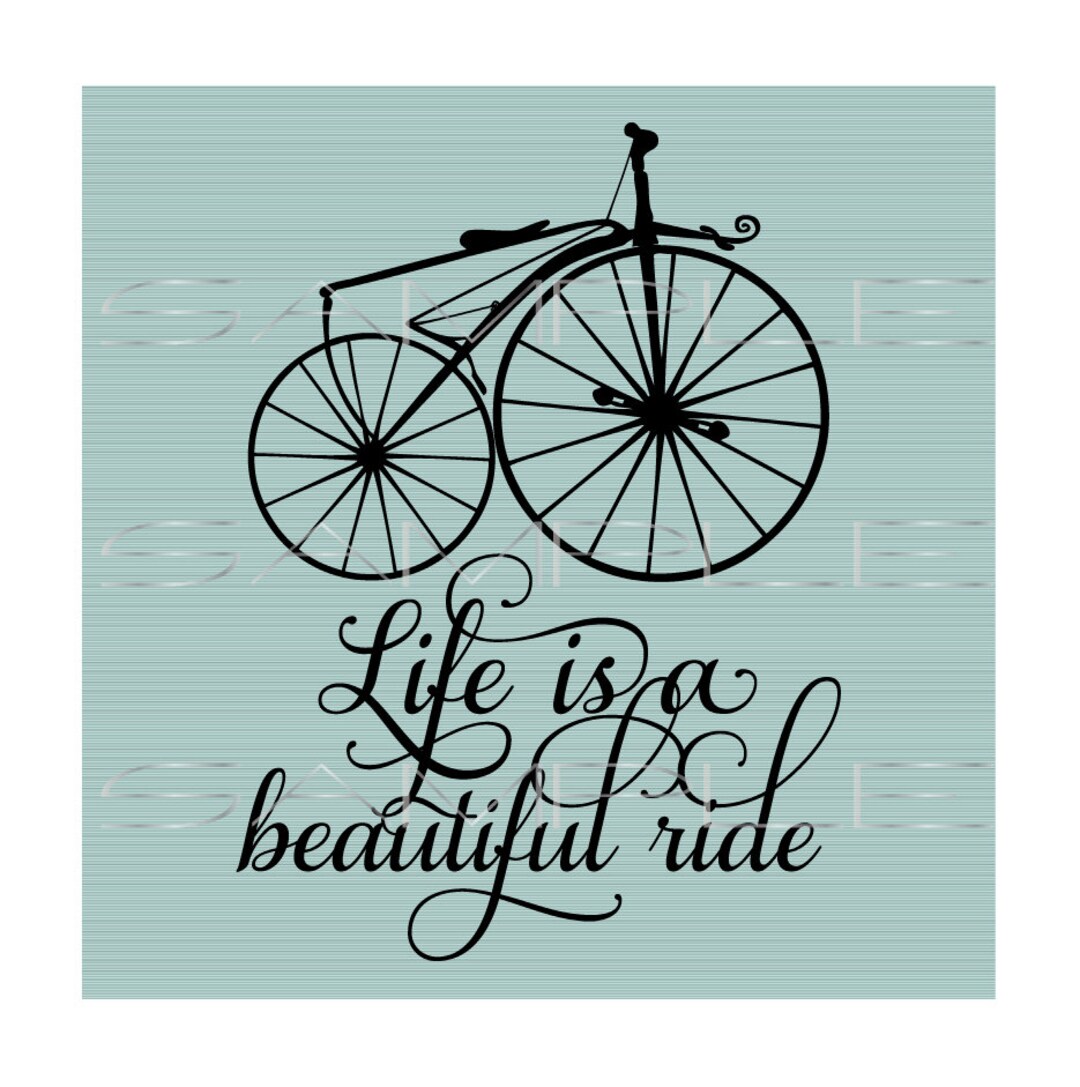 Life is a Beautiful Ride - Printable PDF and SVG Cut File With ...