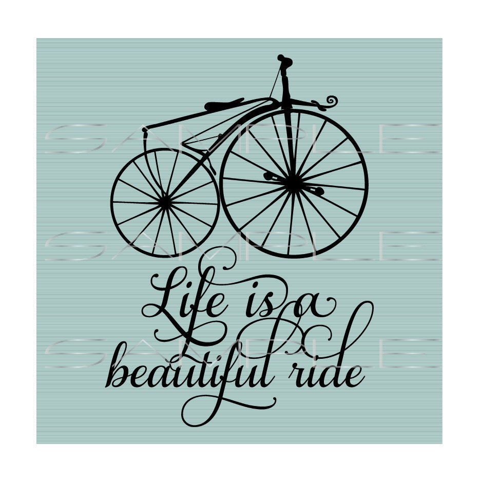 Life is a Beautiful Ride Printable PDF and SVG Cut File With Background ...