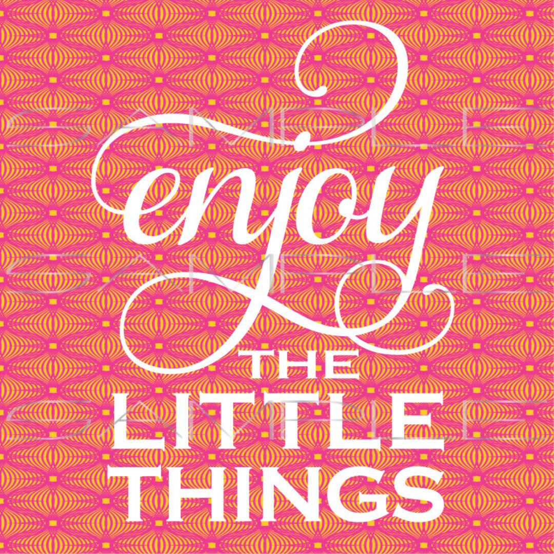 Enjoy the Little Things - Printable PDF and SVG Cut File - Etsy