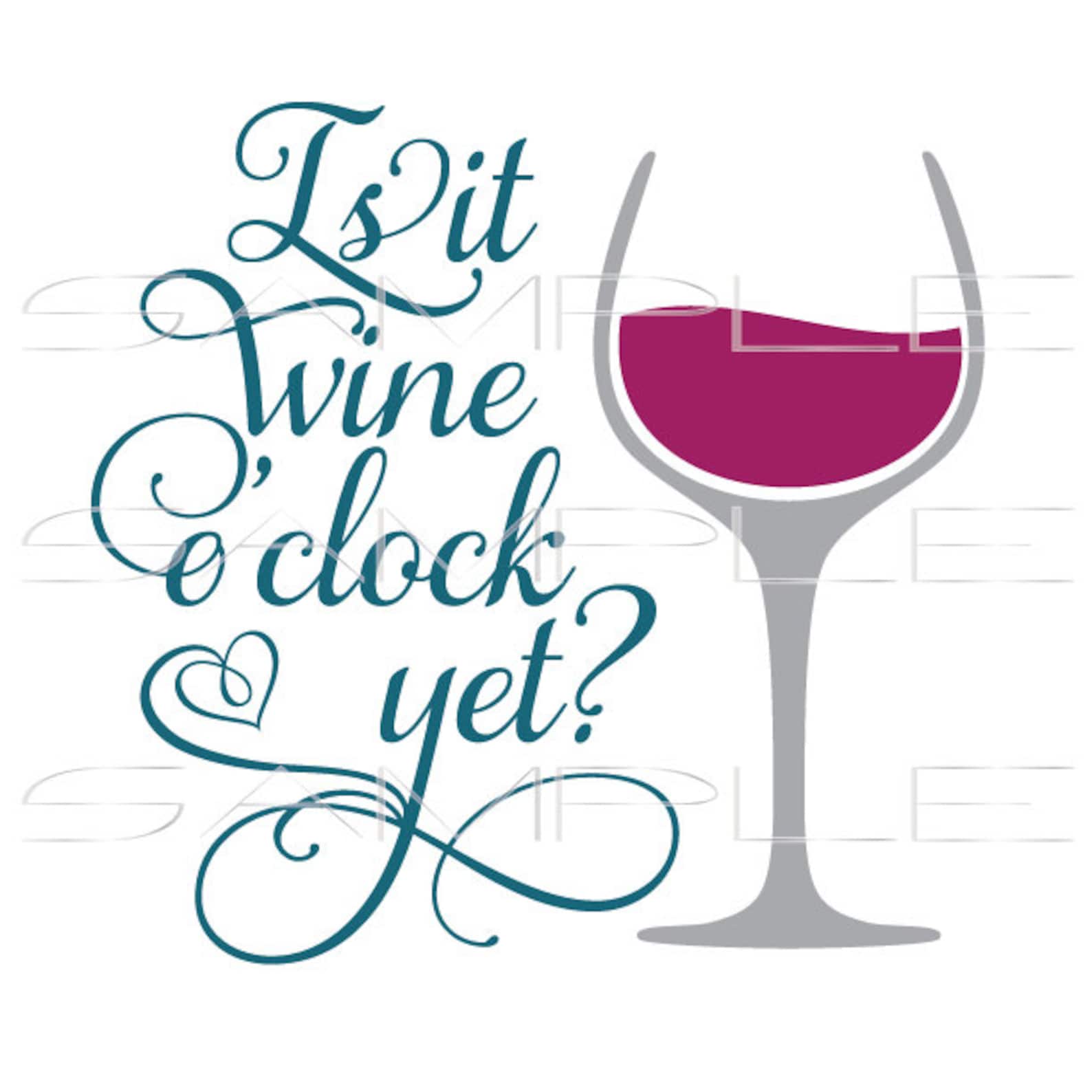 Is It Wine O'clock yet With Wine Glass - SVG Cut File for Silhouette ...