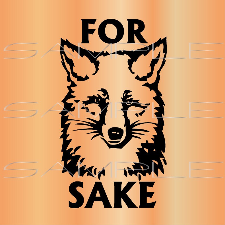 For Fox Sake Printable PDF and SVG Cut File - Etsy