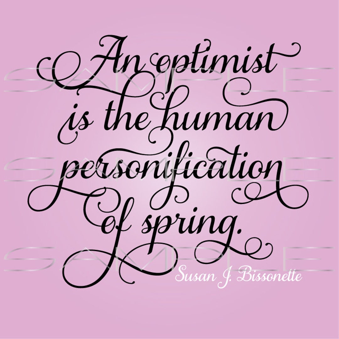 An Optimist is the Human Personification of Spring - Printable PDF and ...