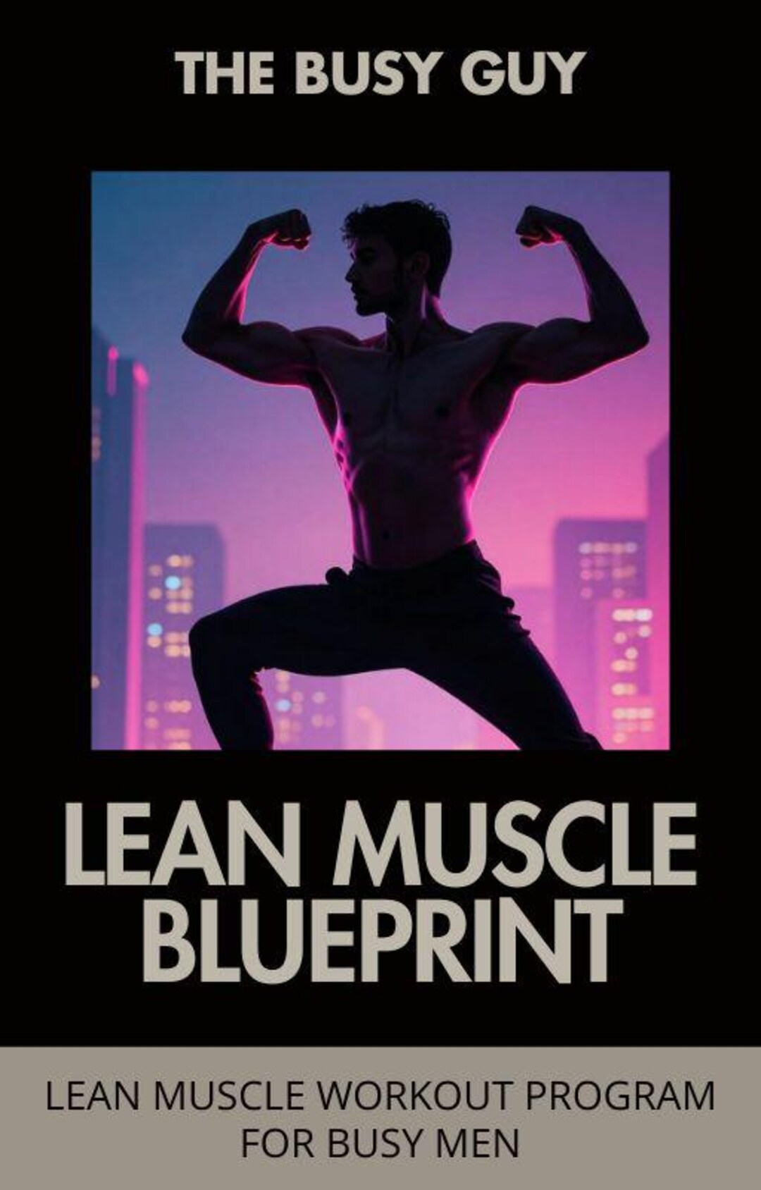 Lean Muscle Workout Program for Busy Men | 3-4 Day Training Split | Fat ...