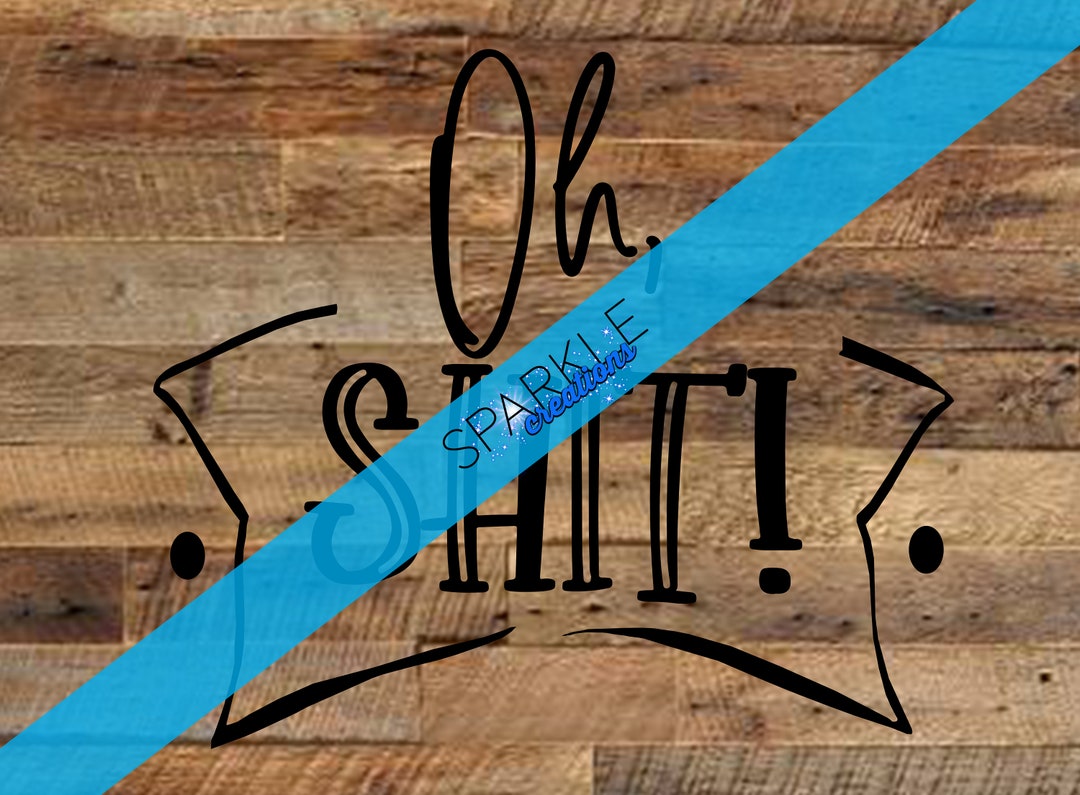 Oh Shit! Digital File SVG and PNG - Etsy