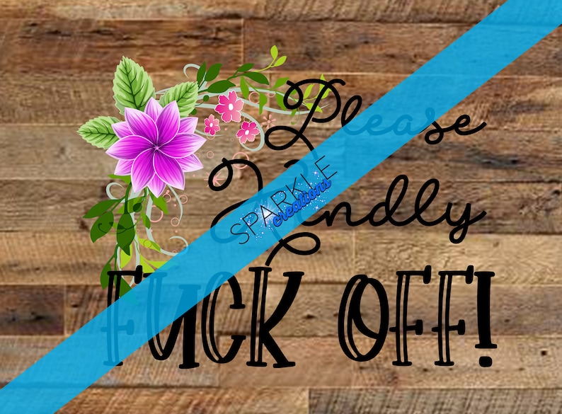 Please Kindly Fuck off PNG and SVG Digital File - Etsy Canada