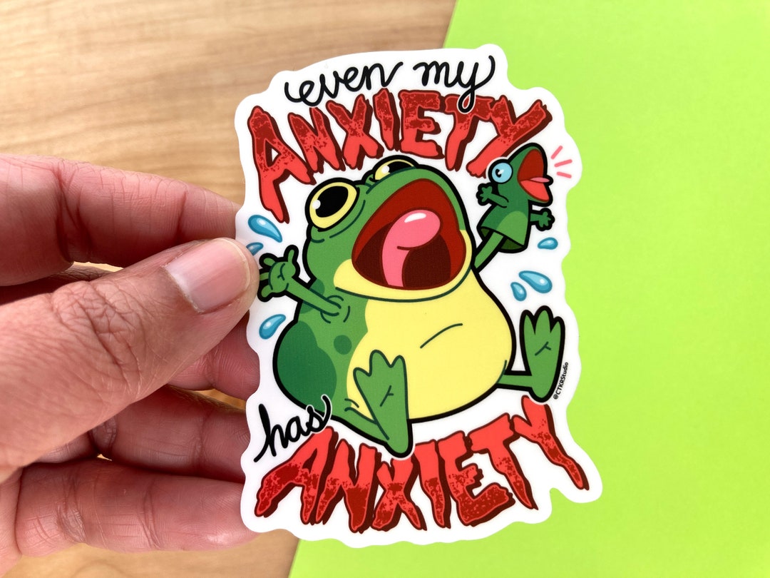 VS087 Anxiety Frog Vinyl Sticker / Even My Anxiety Has Anxiety / - Etsy