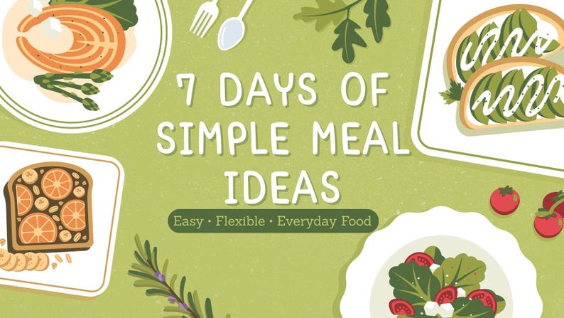 7 Days of Simple Meal Ideas | Digital Food Guide | Easy Everyday Meals ...