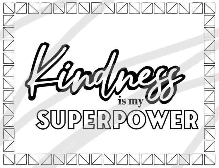 Kindness Coloring Page - Kindness is My Superpower Random Acts of ...